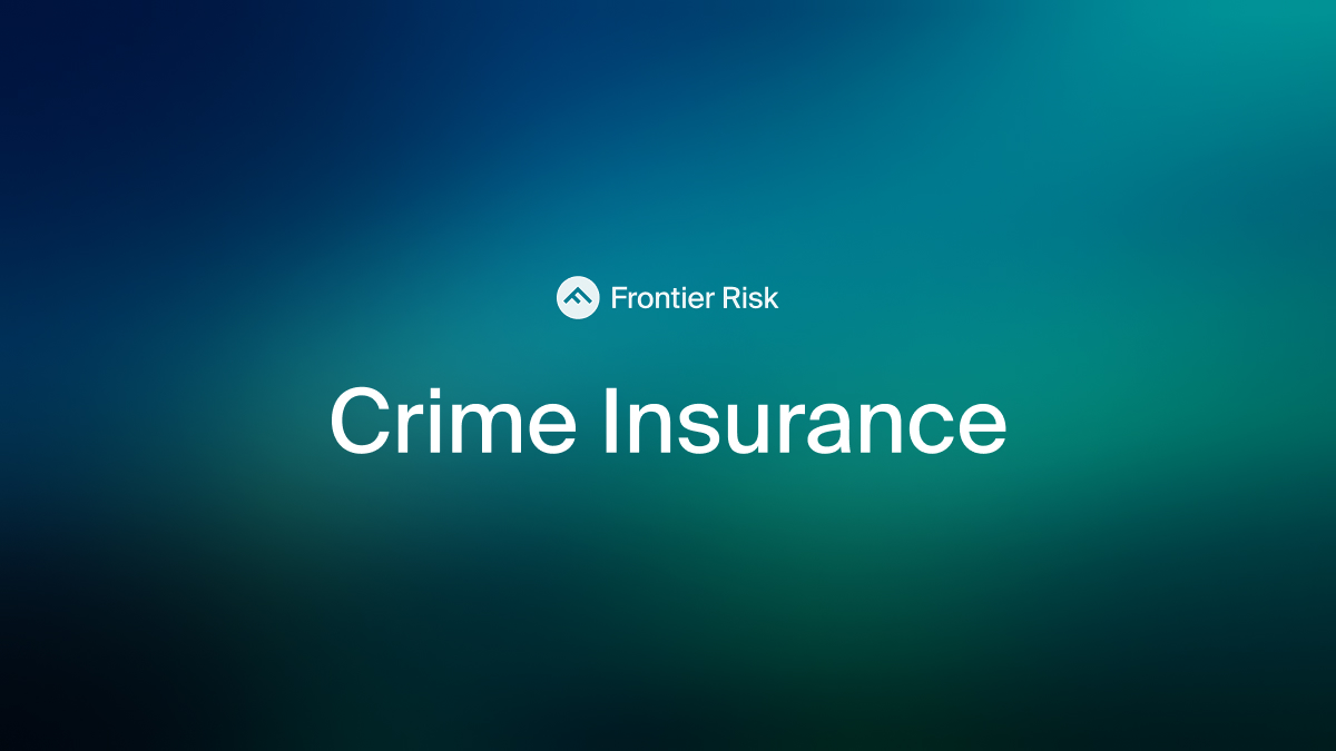 Crime | Coverages | Frontier Risk Cannabis Insurance