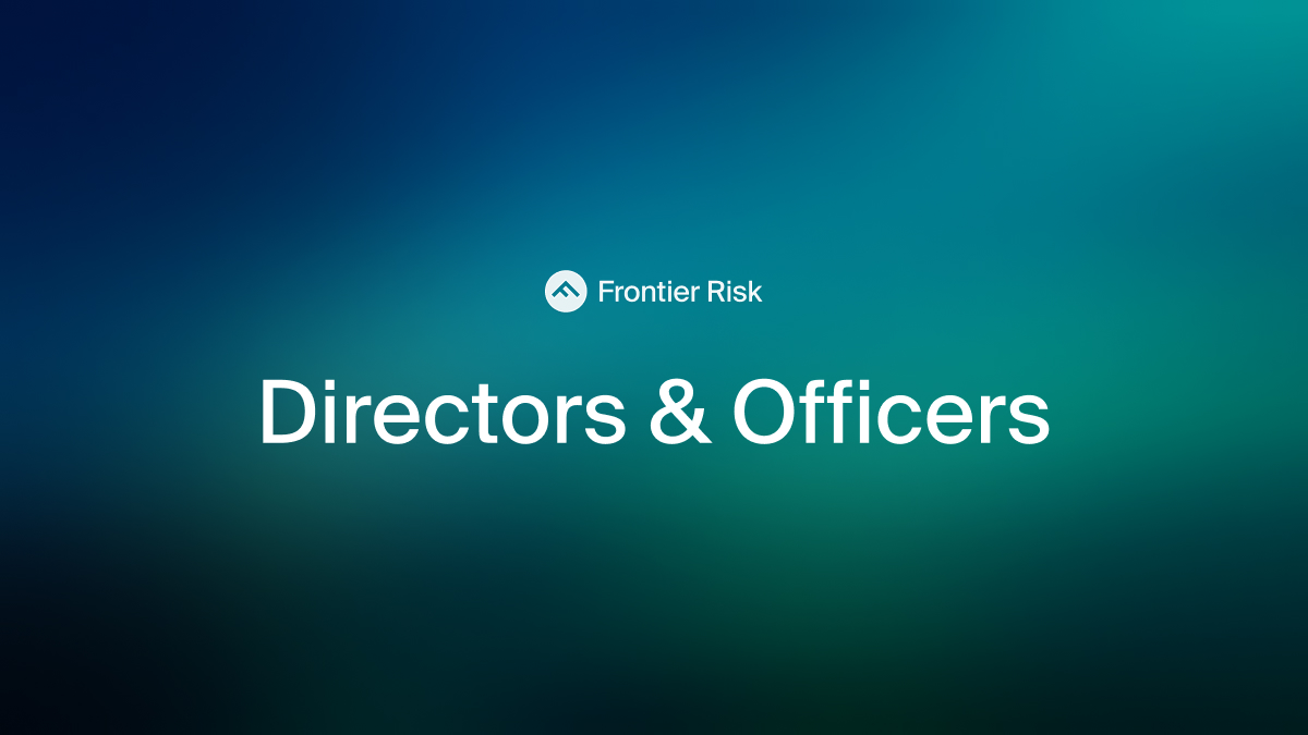 Directors & Officers (D&O) | Coverages | Frontier Risk Cannabis Insurance