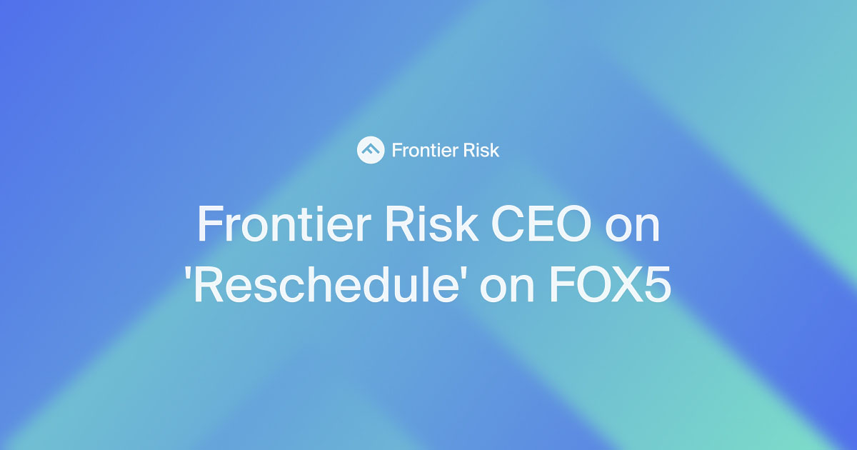 James Whitcomb, Frontier Risk’s CEO breaks down "Rescheduling" on FOX5 ...