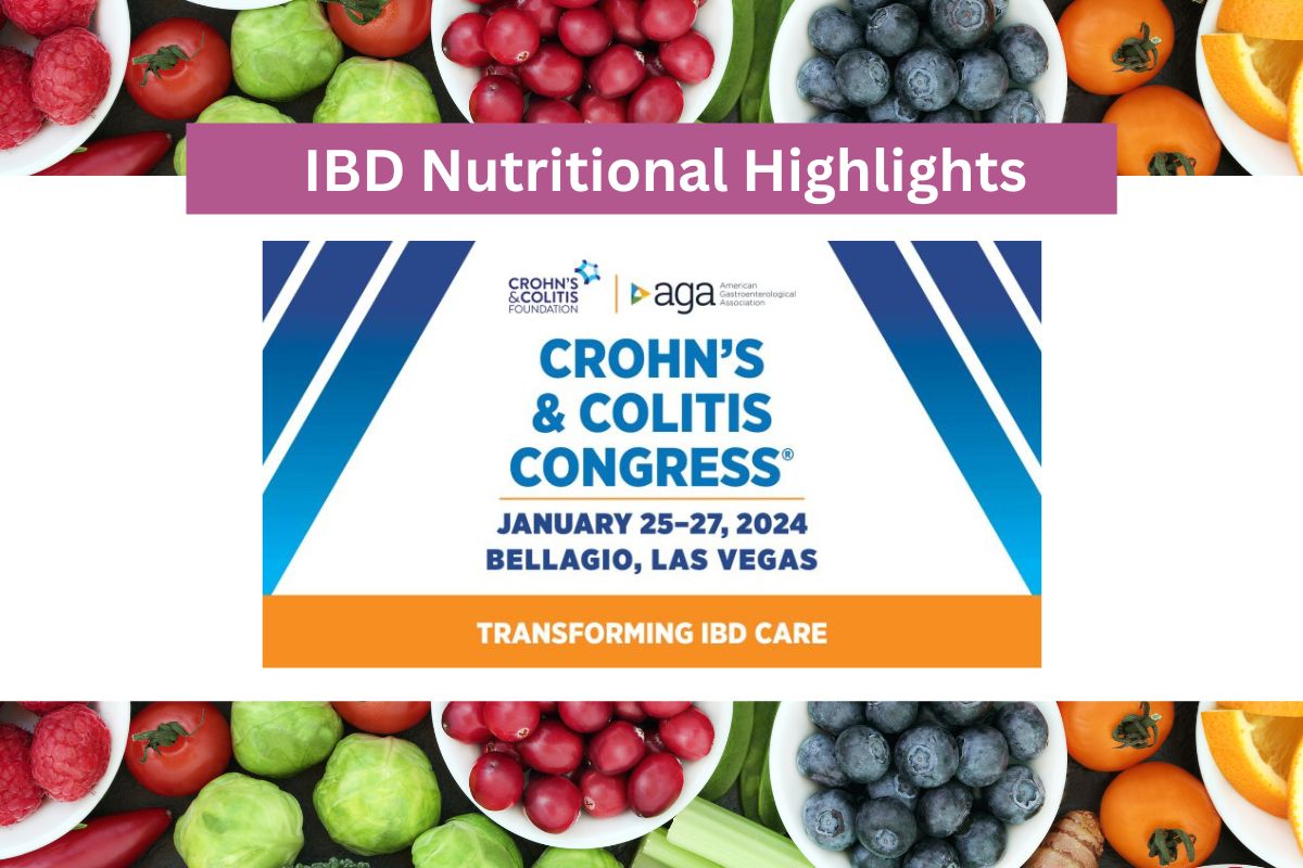 Crohn’s & Colitis Congress 2024: Updates on IBD Diet & Nutrition ...