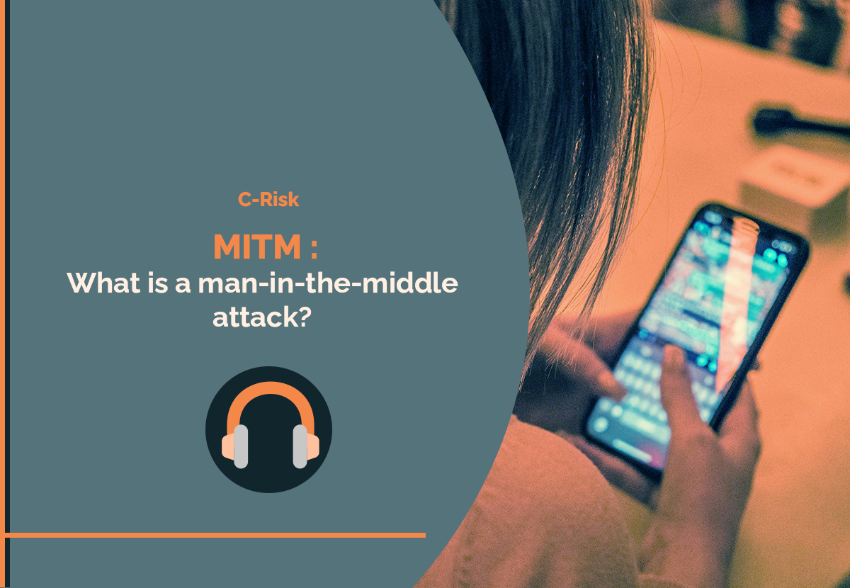 What is a Man-in-the-Middle Attack (MITM)? How to be protected