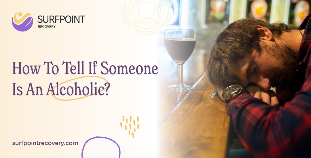 How To Tell If Someone Is An Alcoholic?