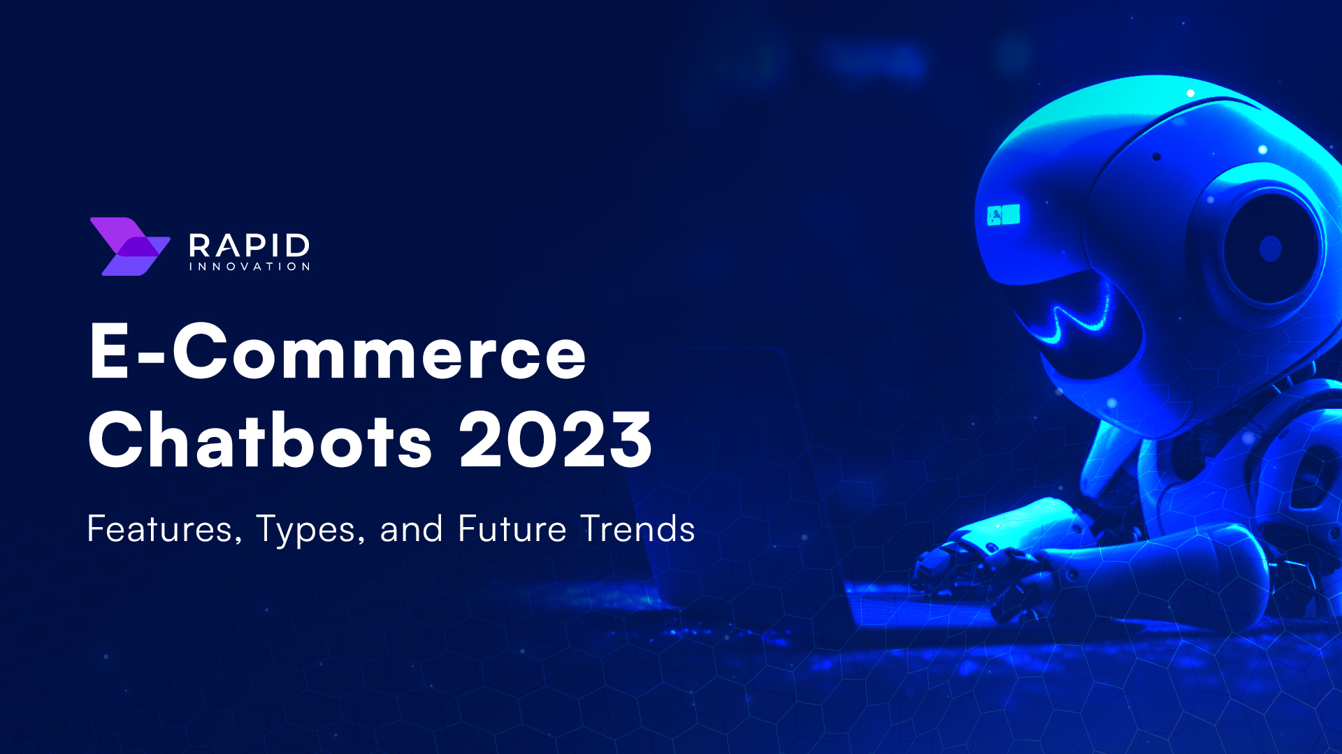E-Commerce Chatbots 2023: Features, Types, and Future Trends