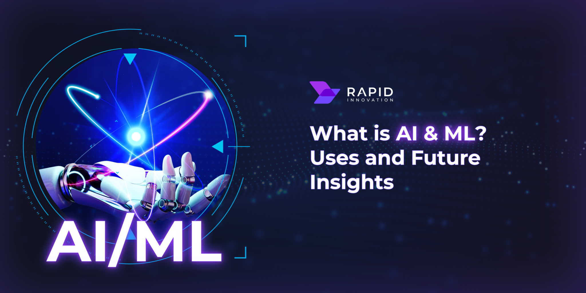 What is AI & ML? - Uses and Future Insights