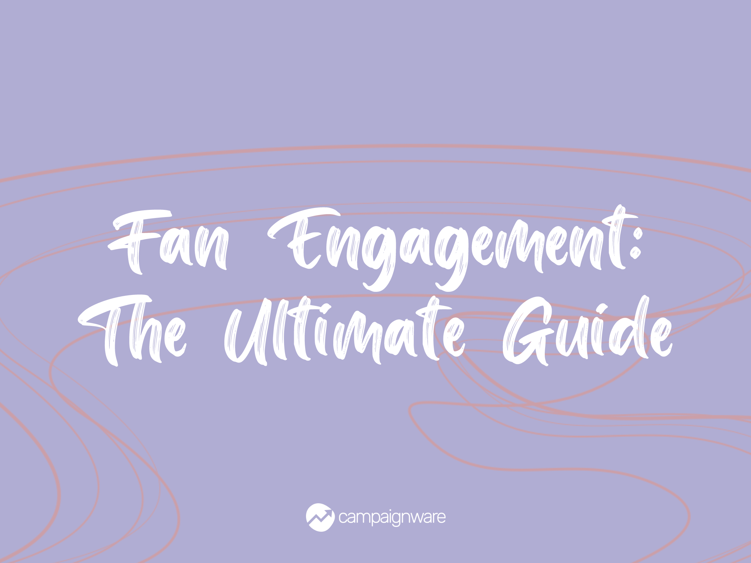 ‍The Ultimate Guide to Fan Engagement in Sports Marketing | Campaignware