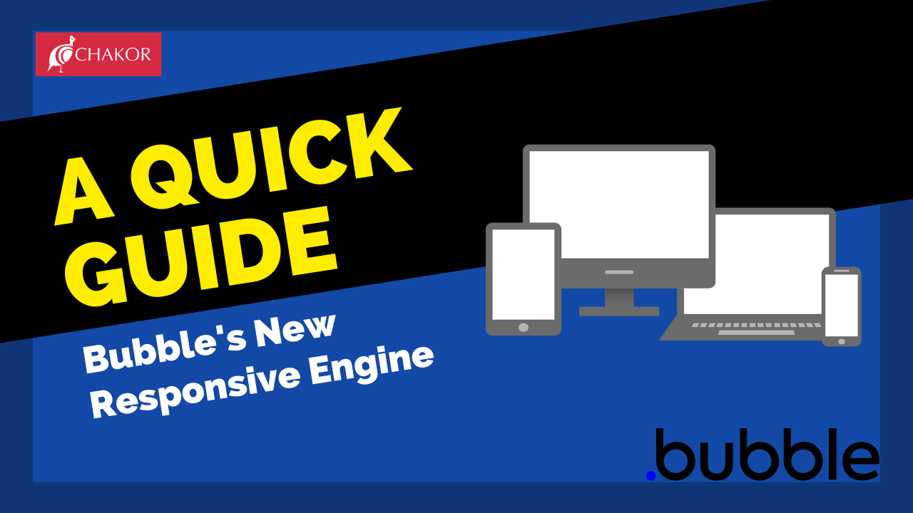 Quick Guide to Bubble's New Responsive Engine - Chakor