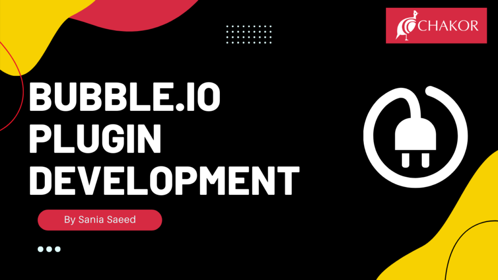 Ultimate Guide to develop bubble.io plugins - Chakor Ultimate Guide to develop bubble.io plugins - Chakor