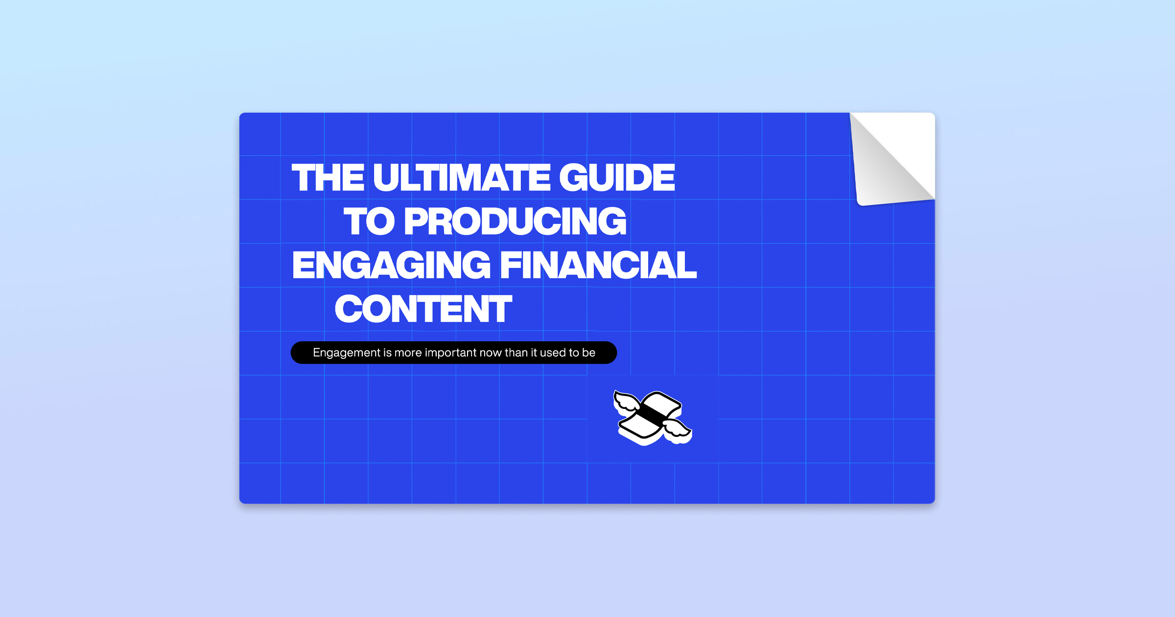 The Ultimate Guide To Producing Engaging Financial Content