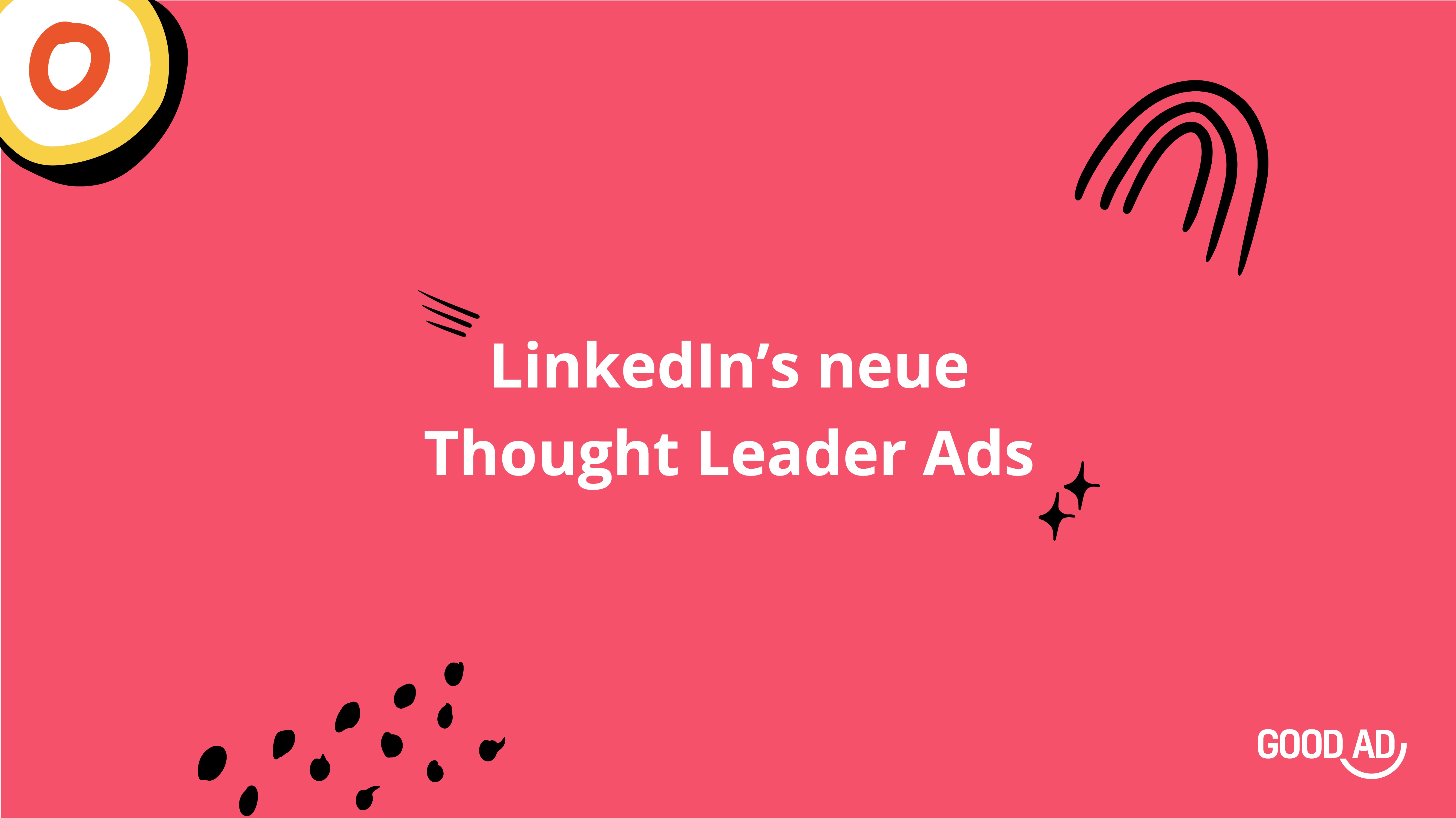 LinkedIn’s neue Thought Leader Ads | GOODAD