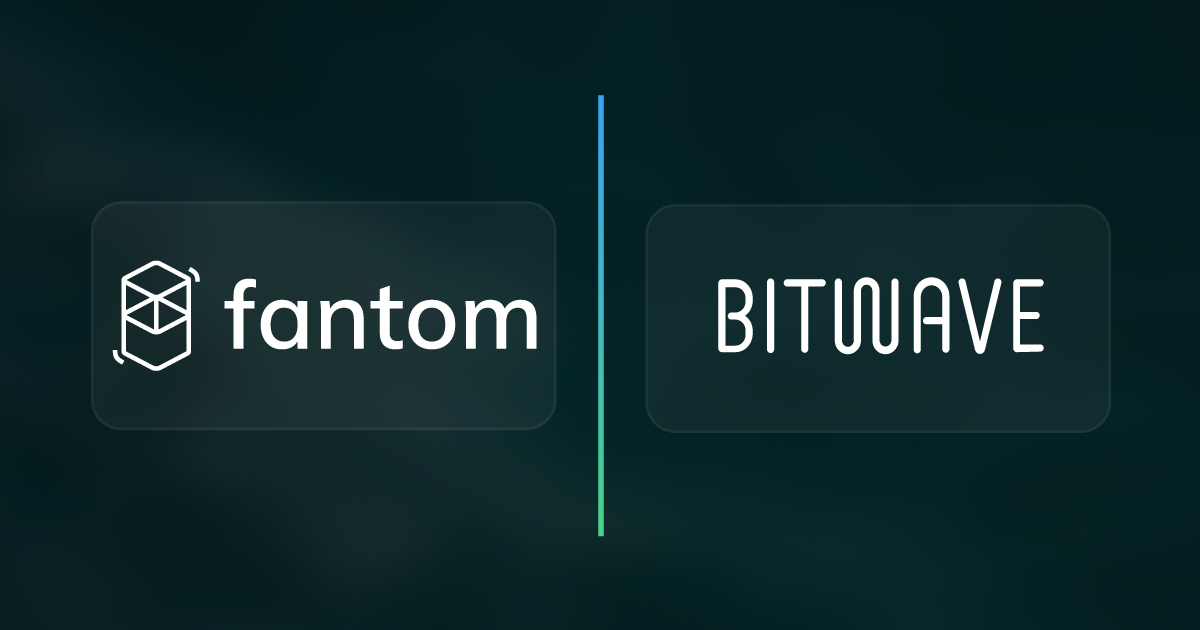 Bitwave & Fantom: Empowering Builders with Scalable Infrastructure & Seamless Compliance