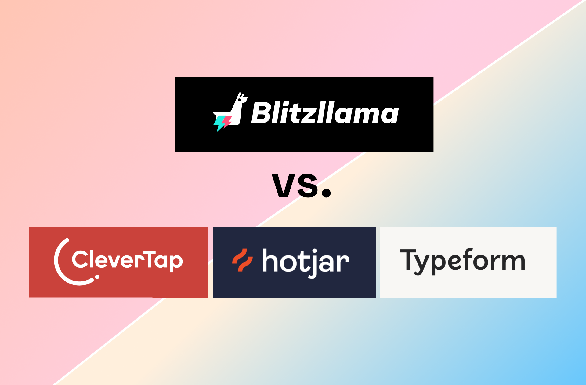 Blitzllama vs Clevertap vs Typeform vs Hotjar