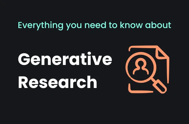 Generative research: Everything you need to know (2024)
