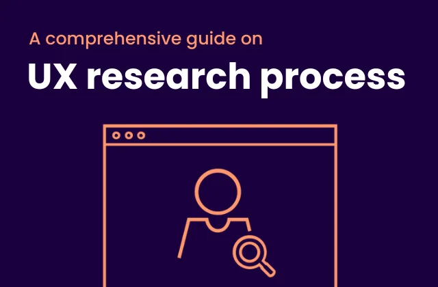 UX research process: A comprehensive guide (2024)