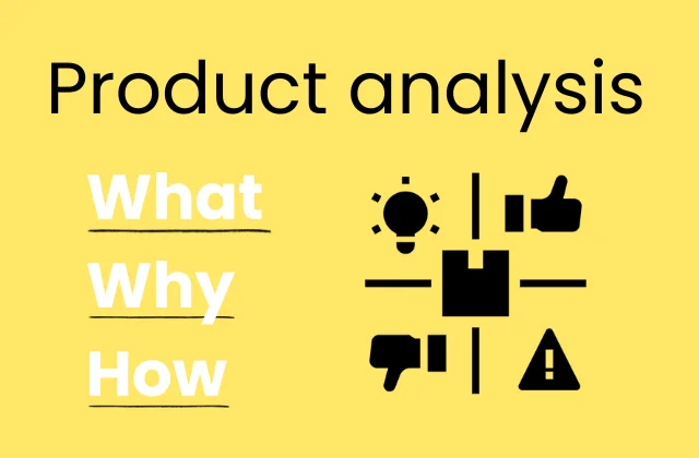 Product analysis: What, why, and how (with examples) 2024