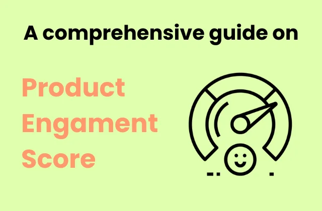 Product engagement score: What, why, and how (with examples) 2024