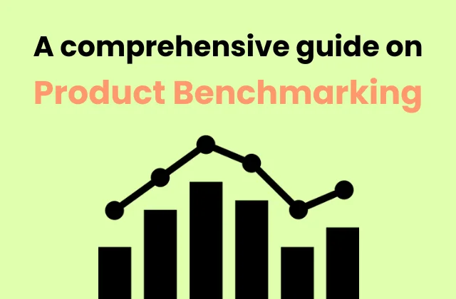 Product benchmarking: A comprehensive guide (2024)