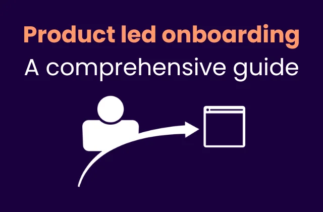 Product led onboarding: A complete guide (with examples) 2024