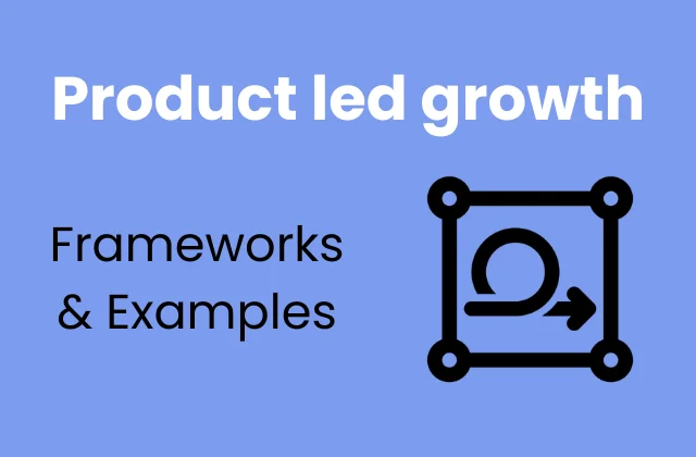 Product-led growth framework: An essential guide (2024)