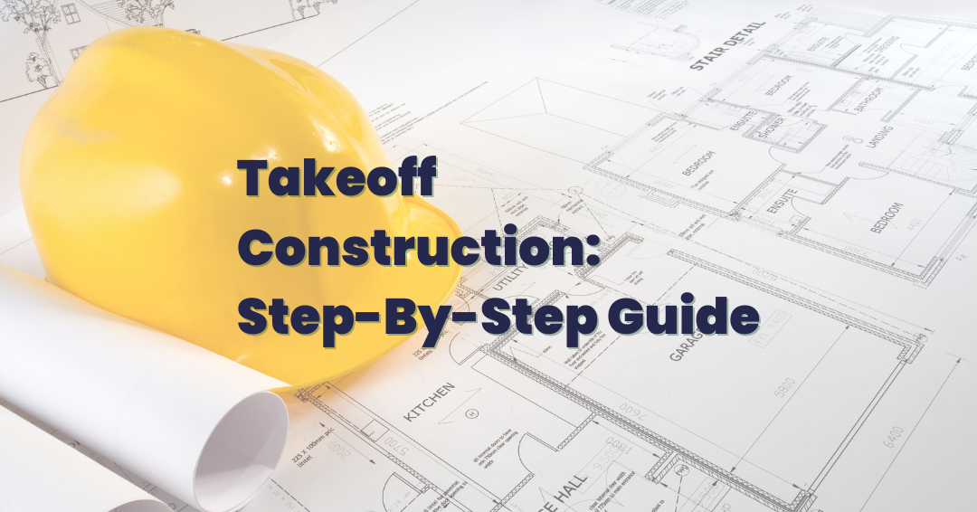 Takeoff Construction: Step-by-Step Guide | Togal.ai