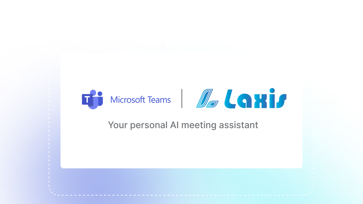 Laxis | Intelligent Meeting Insights | Microsoft Teams Integration User ...