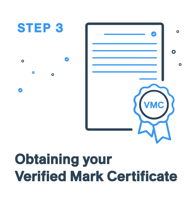 Step 3 → Obtaining your Verified Mark Certificate (VMC)