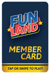 Memberships to Fun Land!