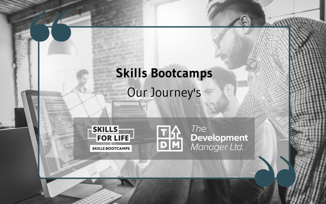 Skills Bootcamps - Our Journey's | TDM