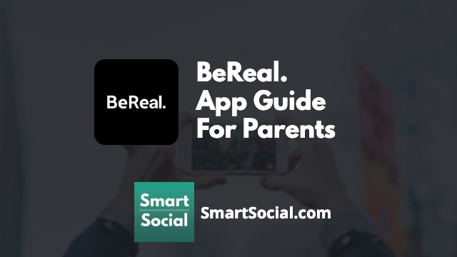 BeReal. App Guide for Parents | SmartSocial.com