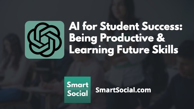 AI for Student Success | SmartSocial.com