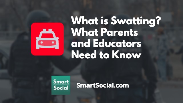 What is Swatting? Prank Calls to Police | SmartSocial.com