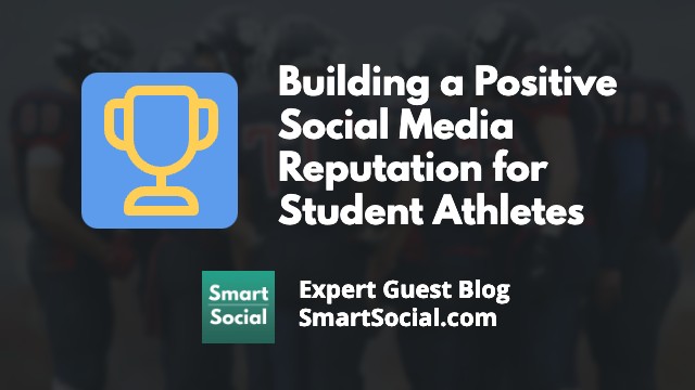 Building a Positive Social Media Reputation for Student Athletes ...