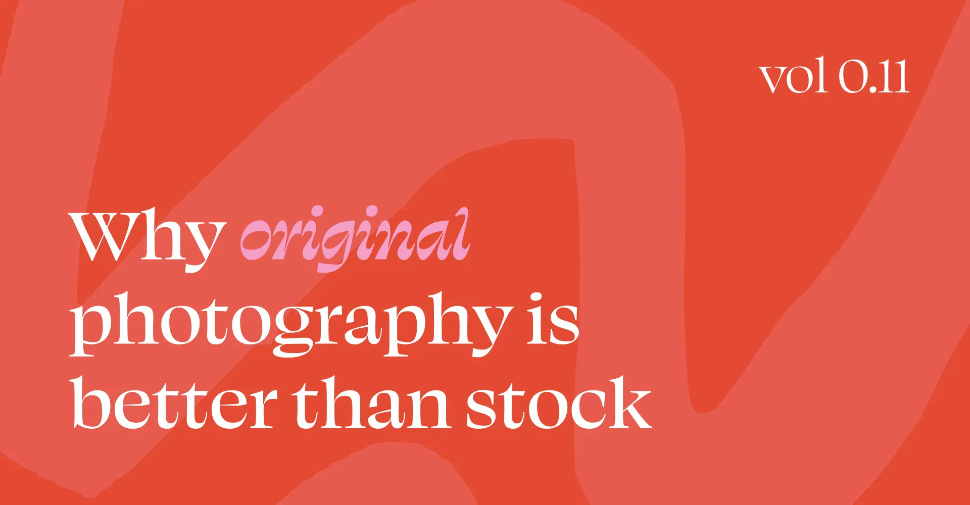 Why Original Photography is Better than Stock
