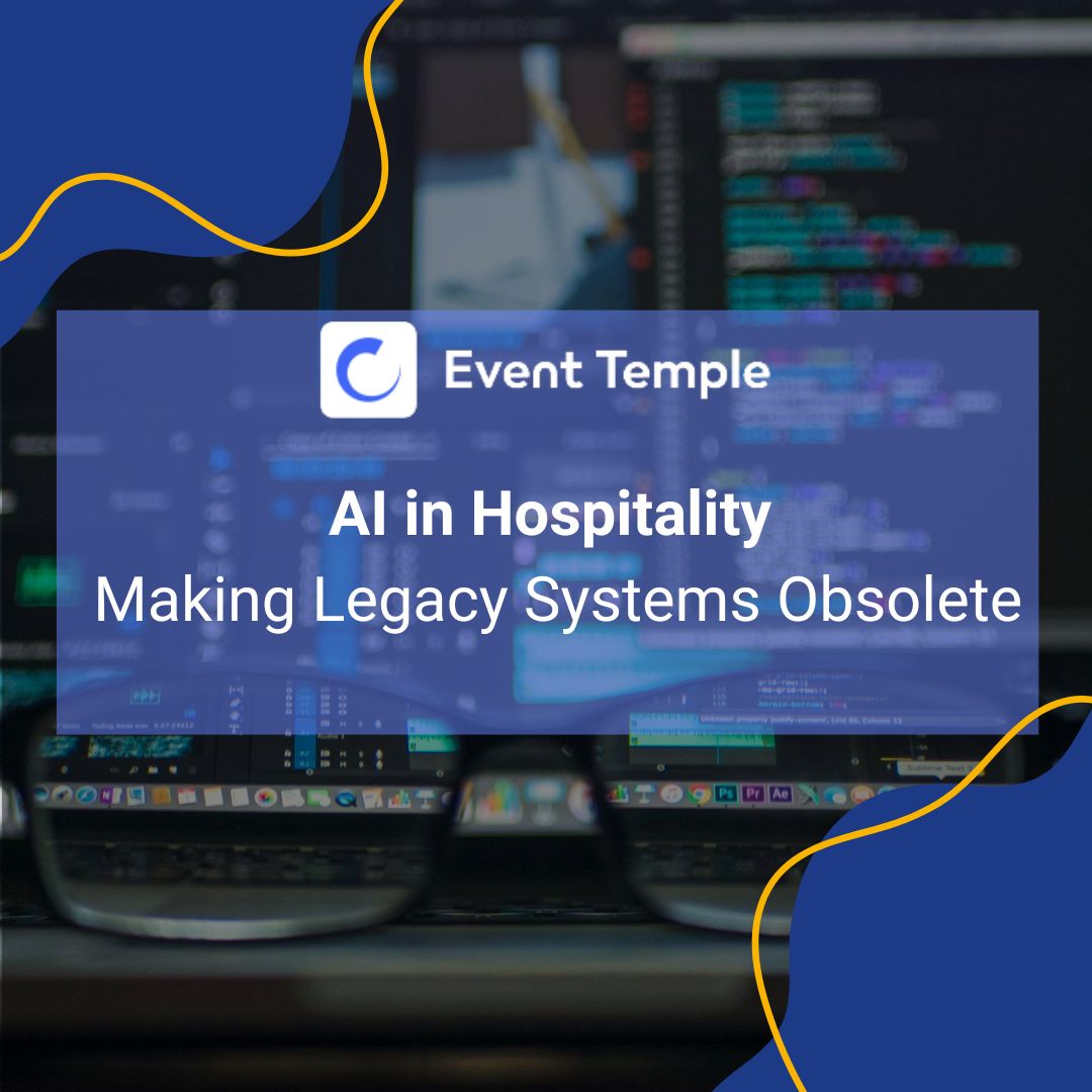 AI in Hospitality: Making Legacy Systems Obsolete - Event Temple