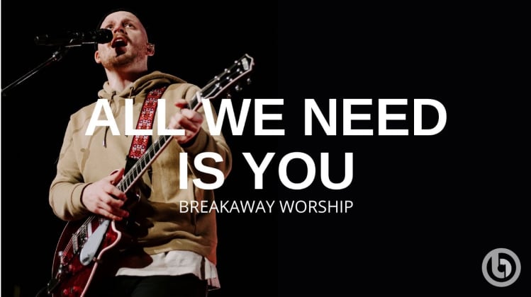Breakaway Worship | Breakaway