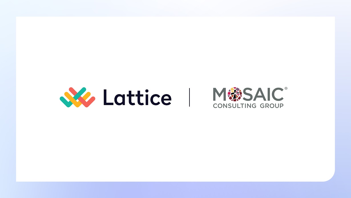 Lattice and Mosaic Team Up to Deliver Strategic Employee-Centric Initiatives | Lattice