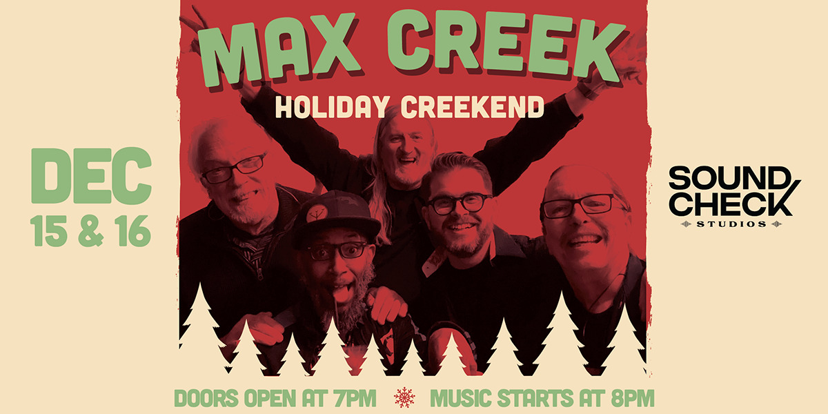 Max Creek - Holiday Creekend - Night 1 at Soundcheck Studios, Dec 15, 2023