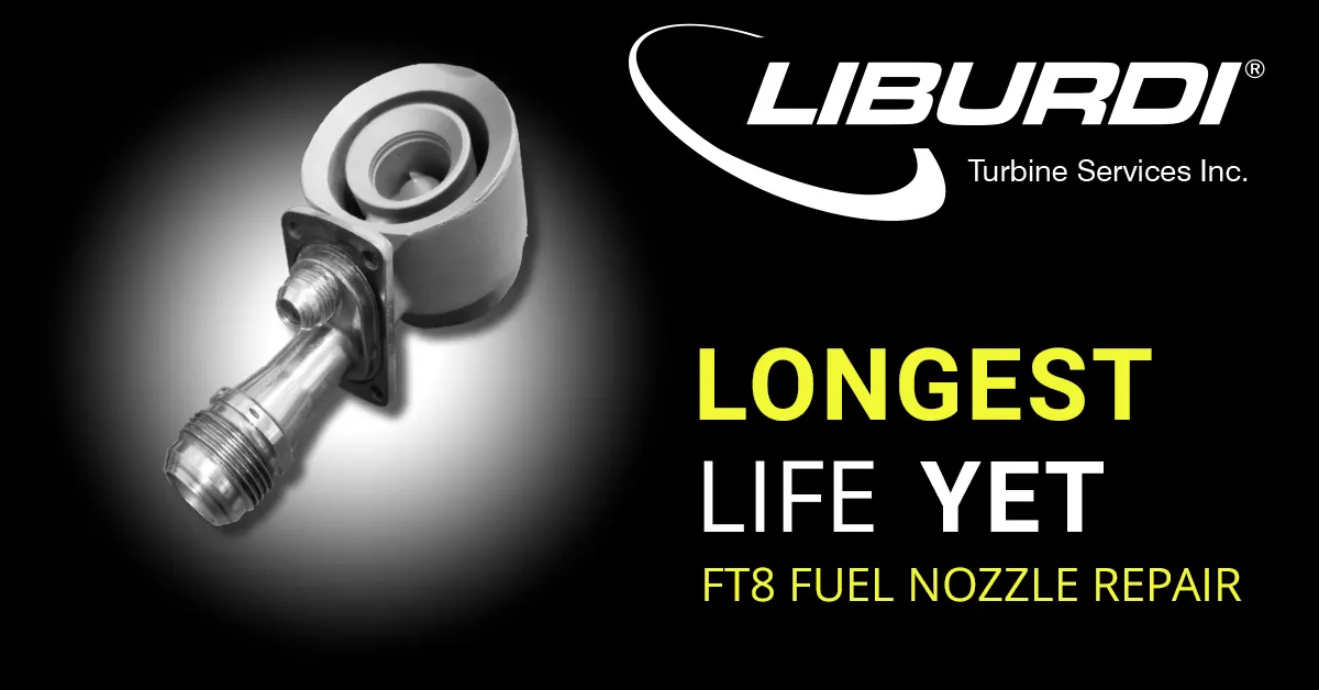 FT8 Fuel Nozzle Repair | Liburdi Turbine Services
