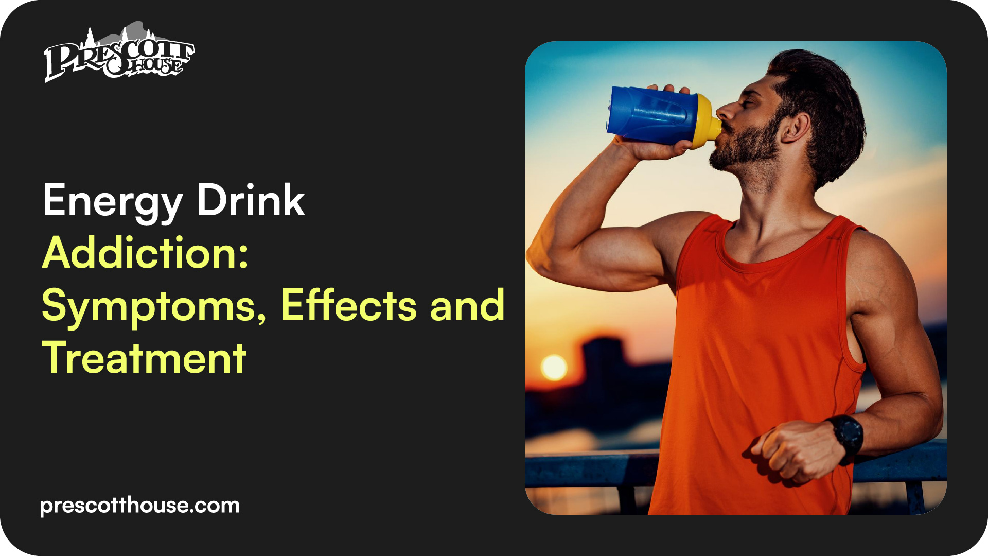 Energy Drink Addiction: Symptoms, Effects and Treatment