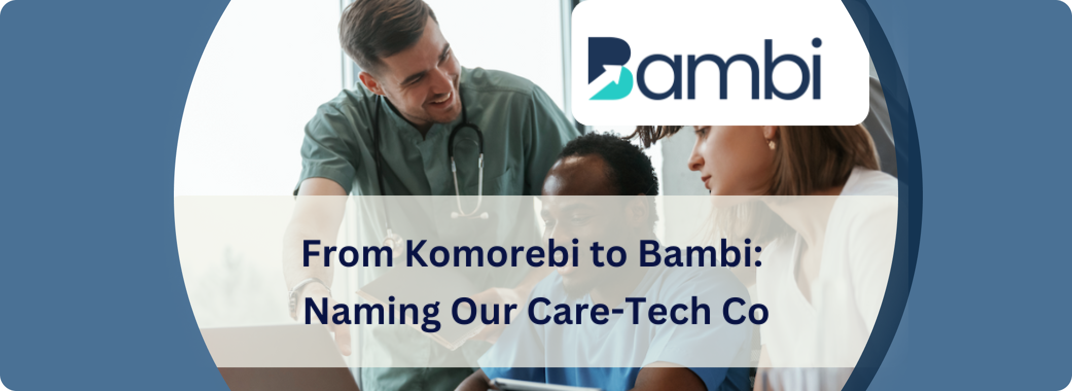Bambi Insights | From Komorebi to Bambi: Naming Our Care-Tech Co