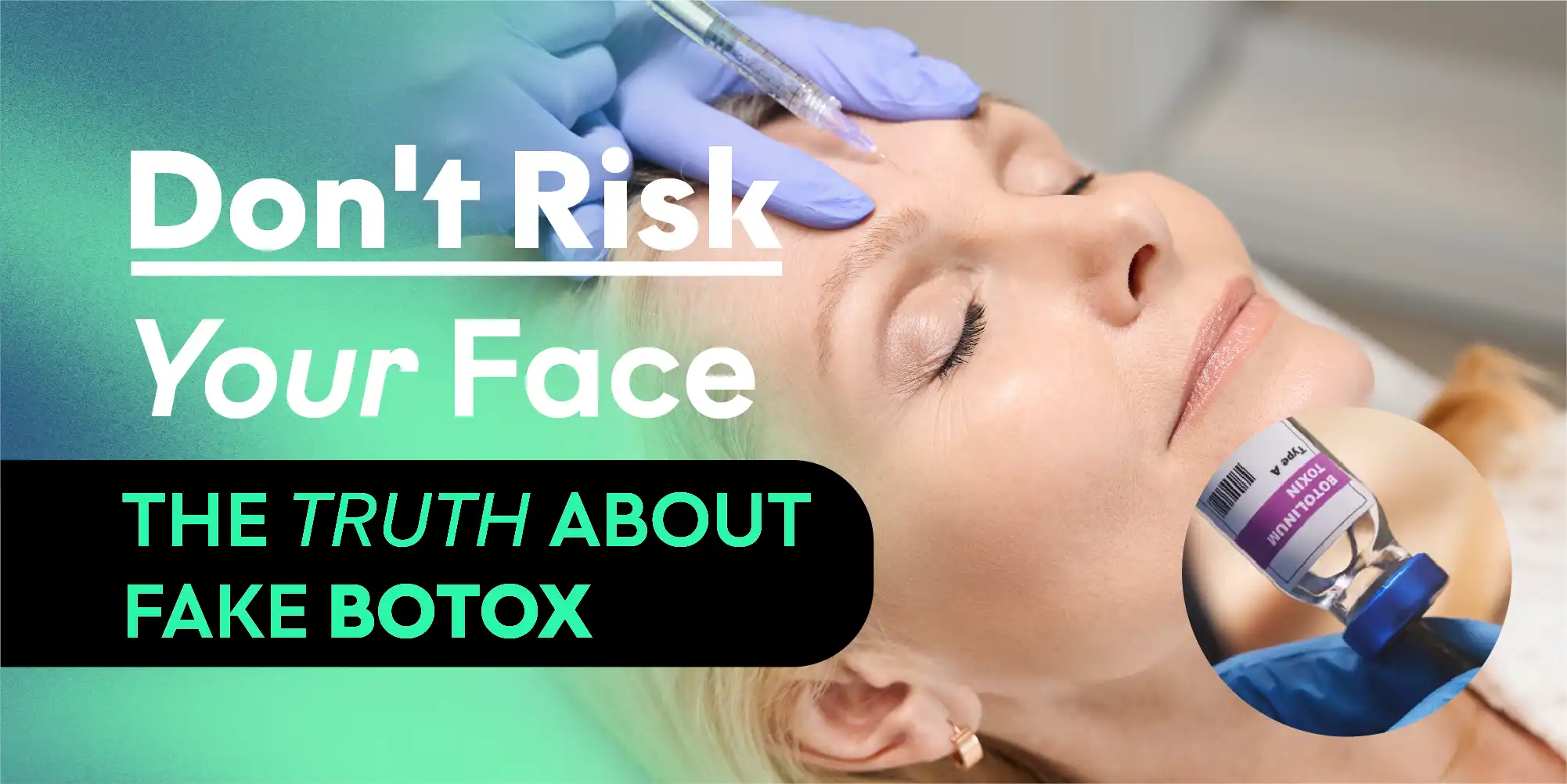 Don't Risk Your Face | The Truth About Fake Botox