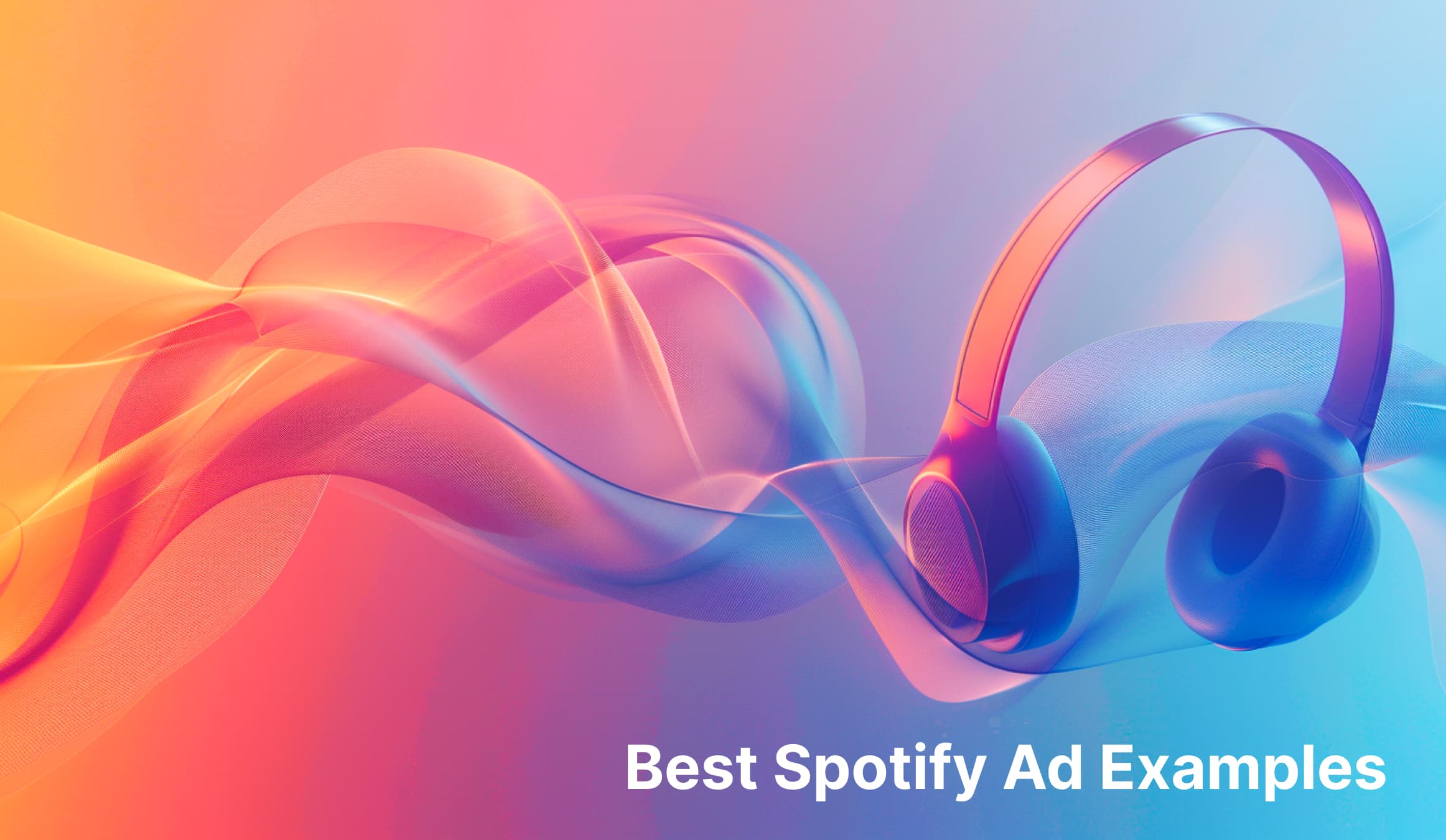 Best Spotify Ad Examples for Your Audio Campaign