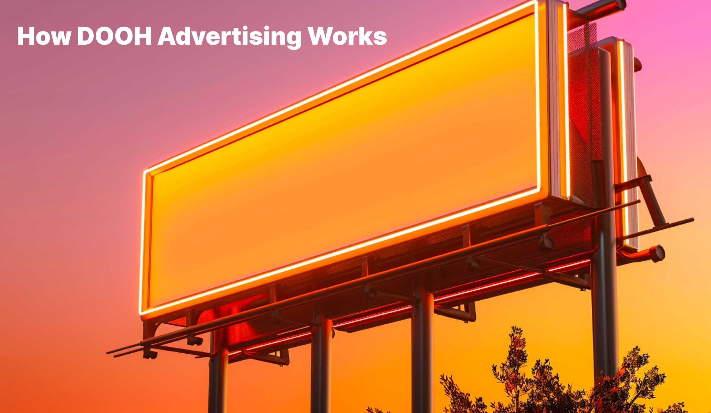 How Digital Out-of-Home Advertising Works: A Comprehensive Guide