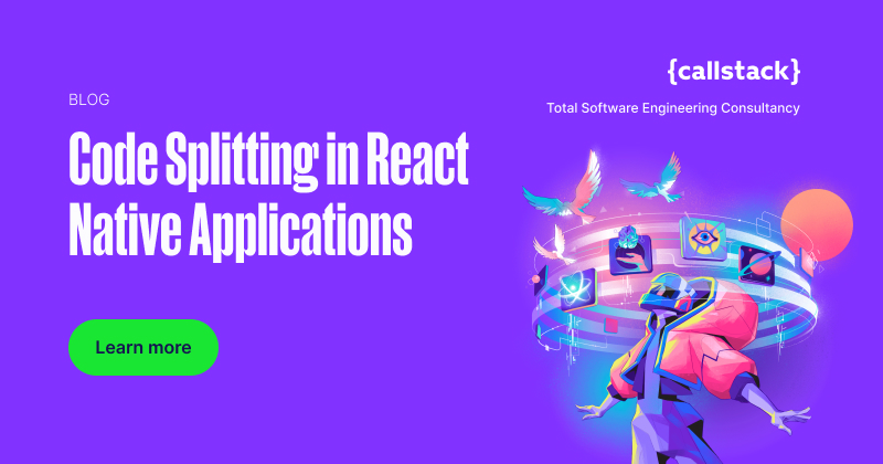 Code Splitting in React Native Applications | {callstack}