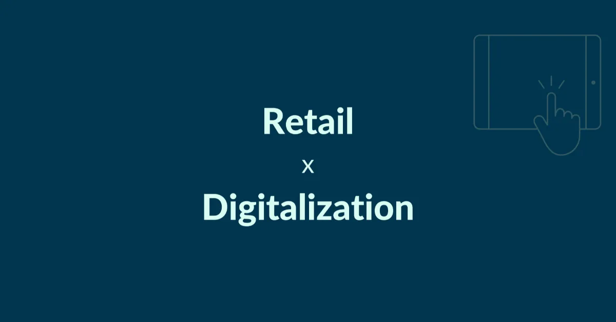 Retail x Digitalization: How to Use Technology to Overcome Today’s ...