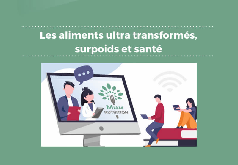 Webinaire : Les aliments ultra transformes surpoids santé - MiamNutrition