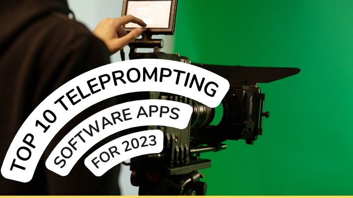 Top 10 Teleprompting Software Apps for 2023