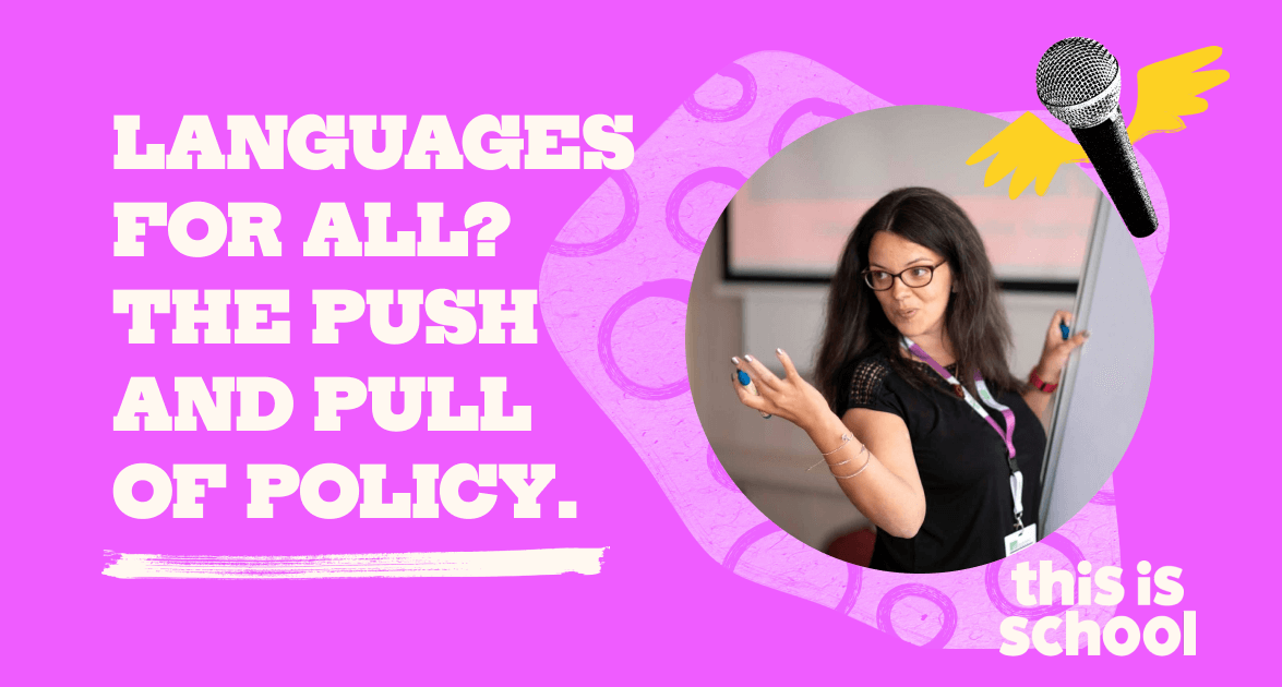 Languages For All? The Push and Pull of Policy | This is School