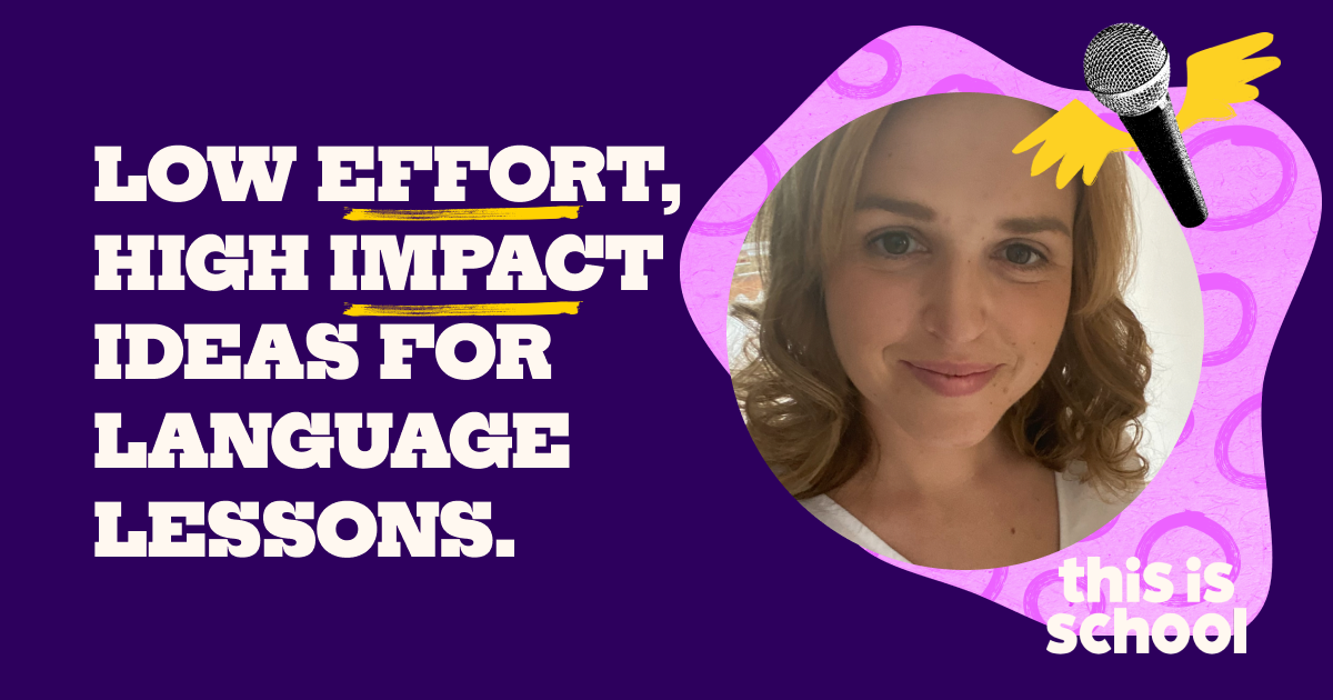Low Effort, High Impact Ideas for Your Language Lessons | This is School