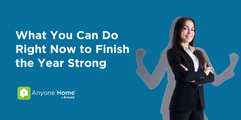 What Can You Do Right Now to Finish the Year Strong | Anyone Home