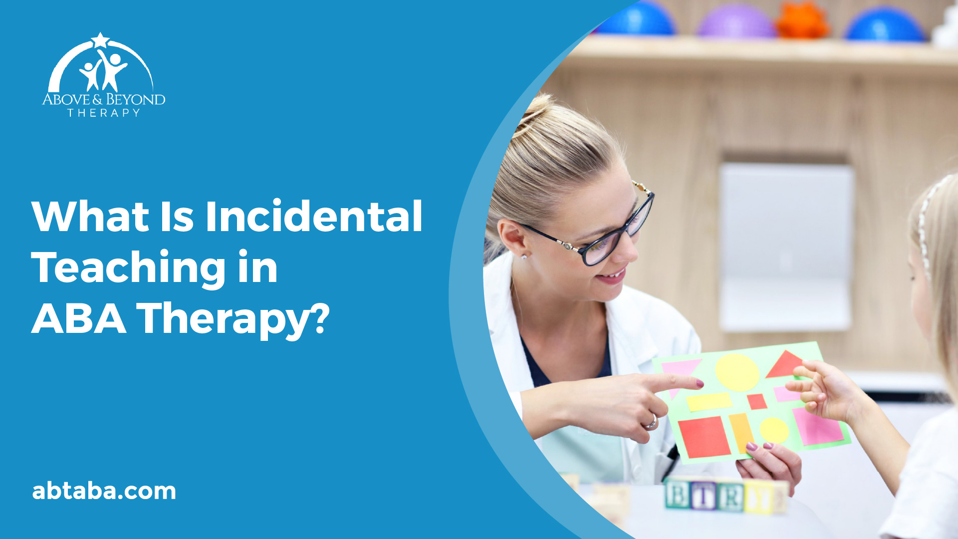 What Is Incidental Teaching in ABA Therapy?